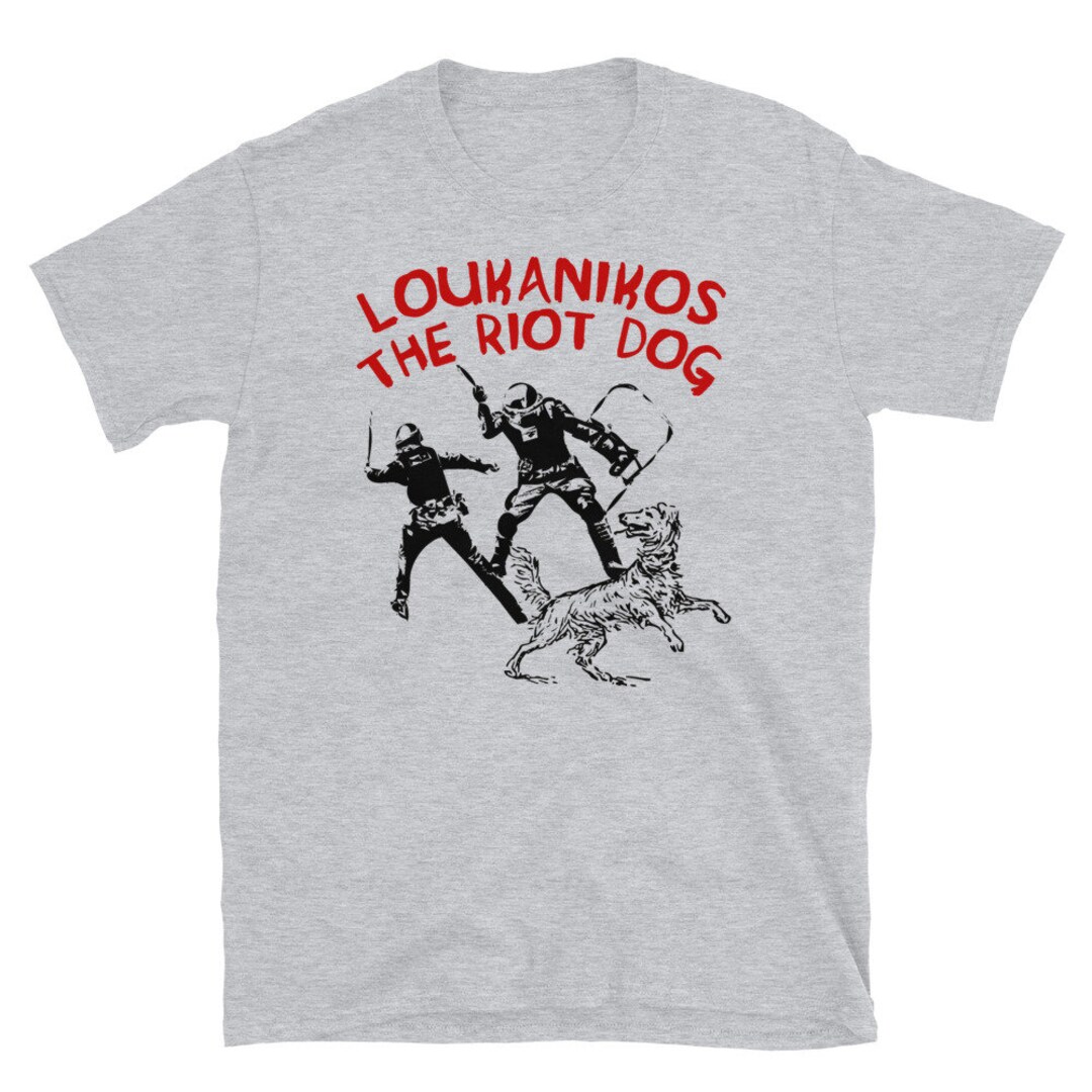 Loukanikos the Riot Dog - Anarchist, Socialist, Protest T-shirt - Etsy