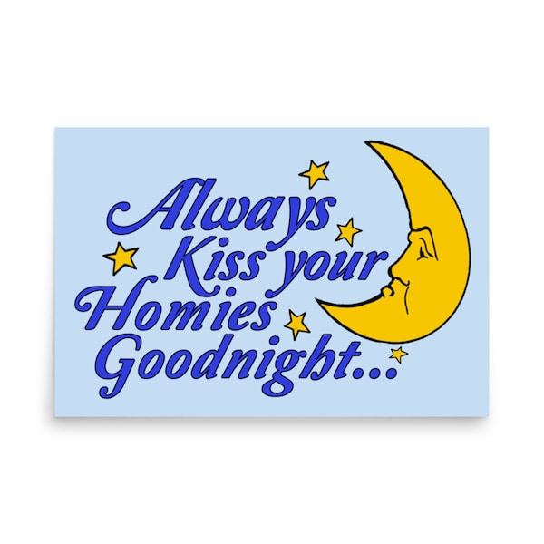 Always Kiss Your Homies Etsy