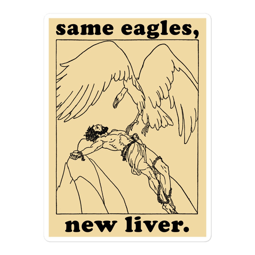 Same Eagles New Liver - Prometheus Meme, Greek Mythology Sticker - Etsy
