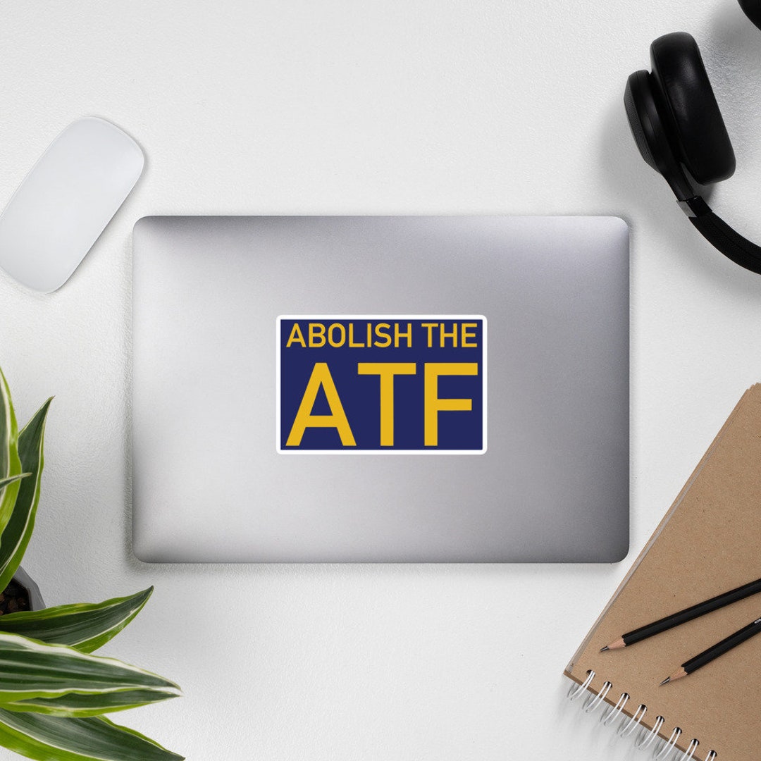 Abolish the ATF - Police Brutality, Gun Owner, Firearms, Meme Sticker ...