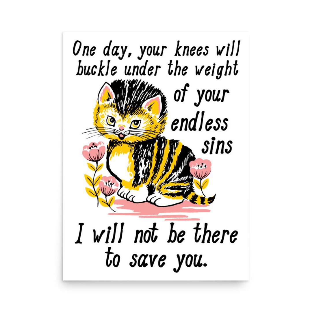 Weight of Your Endless Sins - Kitten, Surreal, Cursed Meme Poster - Etsy