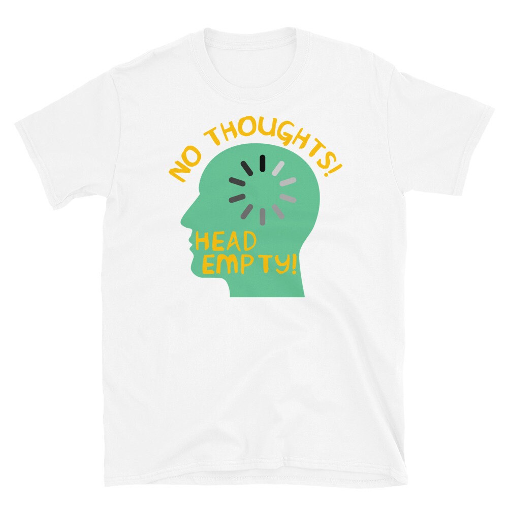 No Thoughts Head Empty - Meme, Lustiges T-Shirt - Etsy.de