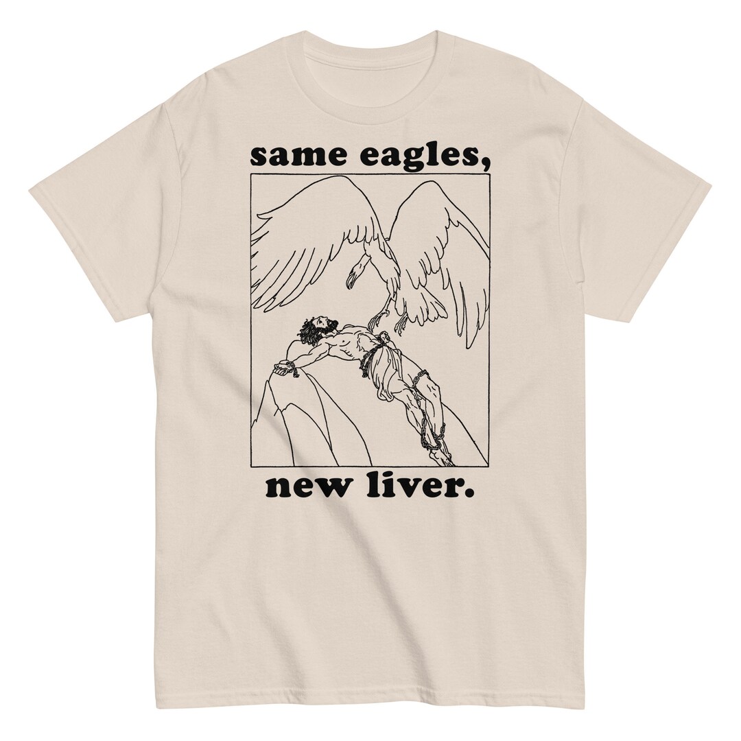 Same Eagles New Liver - Prometheus Meme, Greek Mythology T-shirt - Etsy