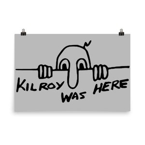 Kilroy Was Here - World War II, WW2, Historical, History, Graffiti ...