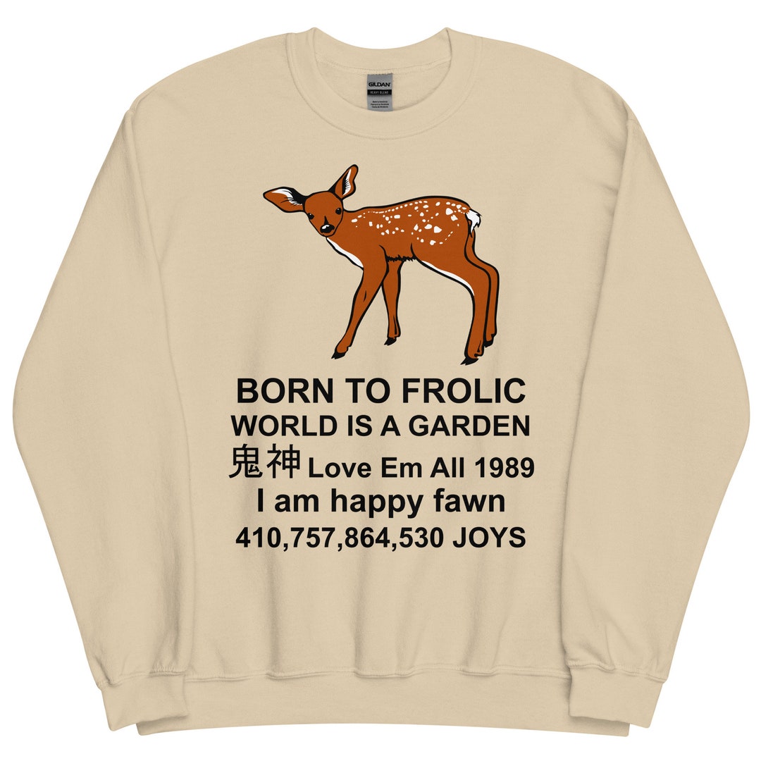Born to Frolic - Meme, Cute Fawn, Oddly Specific Sweatshirt - Etsy