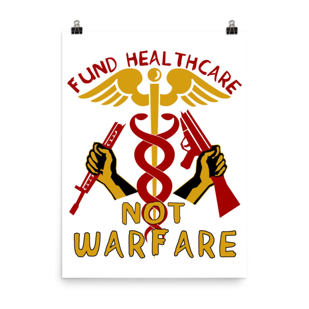 Fund Healthcare Not Warfare - Anti War, Anti Imperialist, Medicare for ...