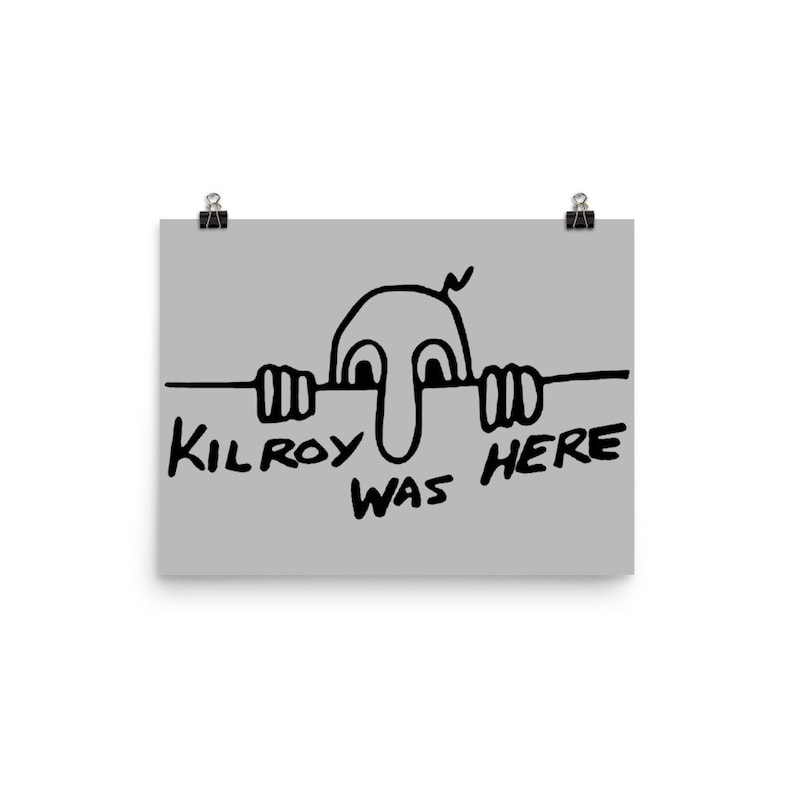 Kilroy Was Here - World War II, WW2, Historical, History, Graffiti ...