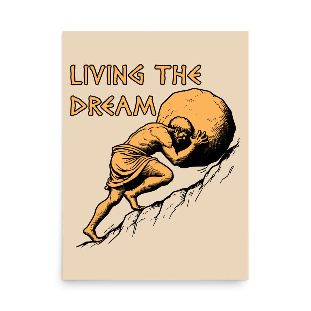 Living the Dream - Sisyphus, Greek Mythology Meme Poster - Etsy