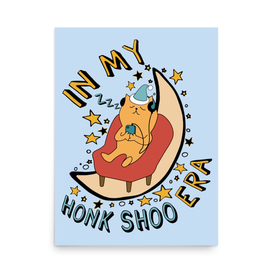 In My Honk Shoo Era - Sleepy Meme Poster - Etsy