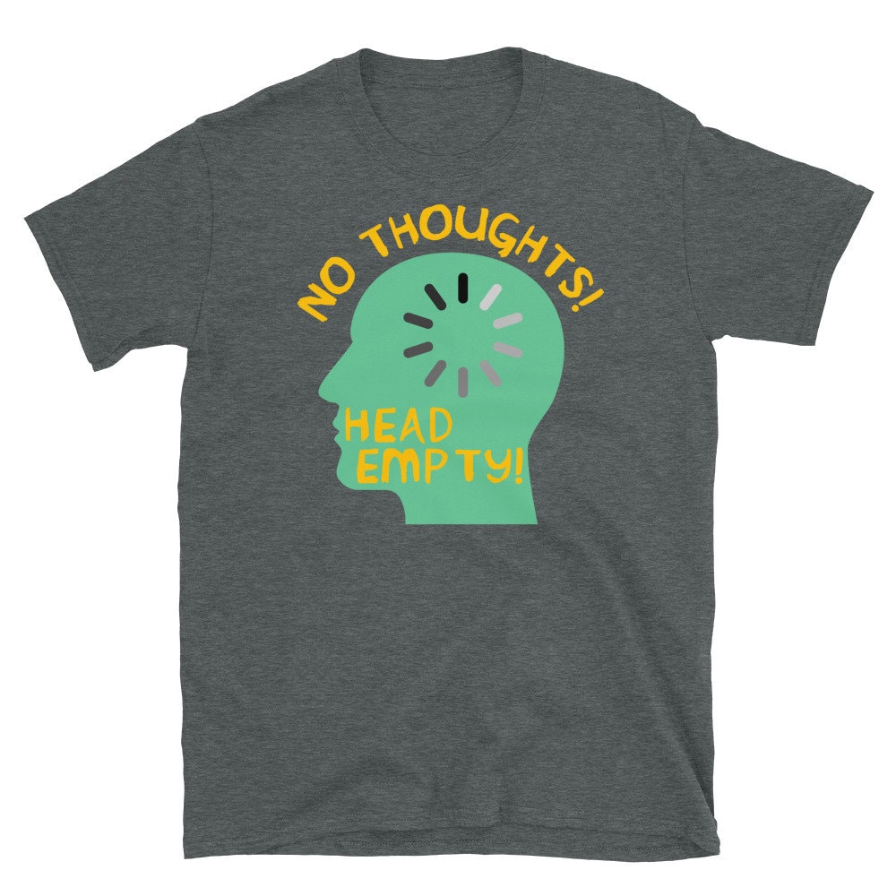 No Thoughts Head Empty Meme Lustiges T-Shirt | Etsy
