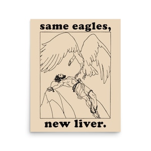 Same Eagles New Liver - Prometheus Meme, Greek Mythology Poster - Etsy