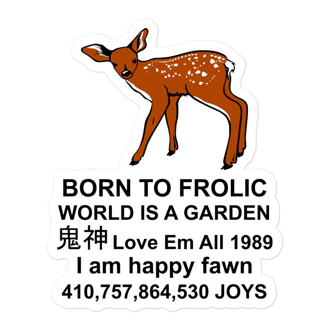 Born to Frolic - Meme, Cute Fawn, Oddly Specific Sticker - Etsy