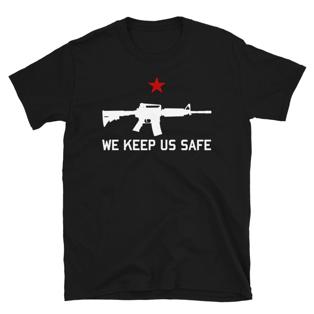 We Keep Us Safe - AR15, Firearms, Gun Owner, Self Defense T-shirt - Etsy