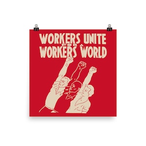 Workers Unite for A Workers World - Socialist, Leftist, Workers of the ...