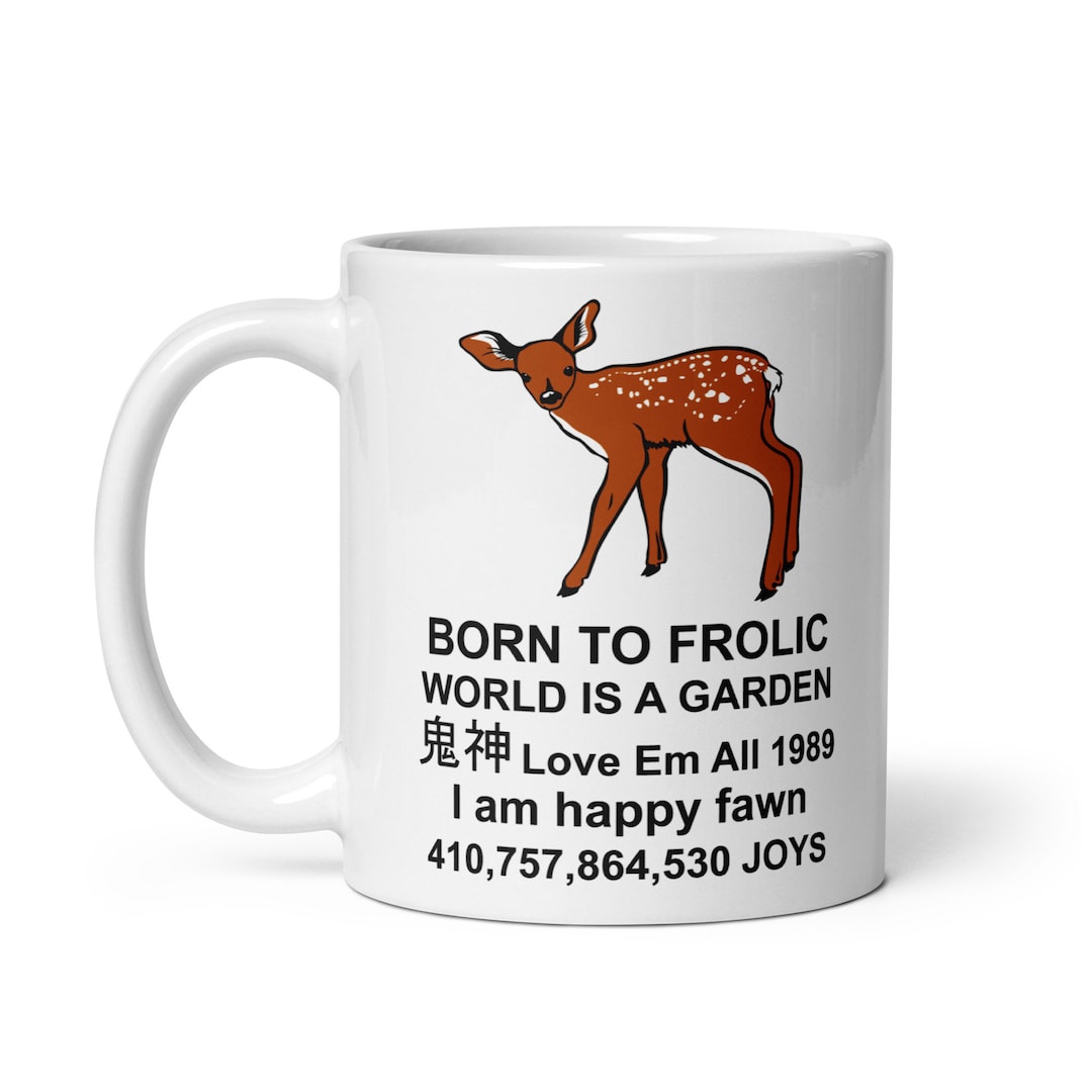 Born to Frolic - Meme, Cute Fawn, Oddly Specific Mug - Etsy