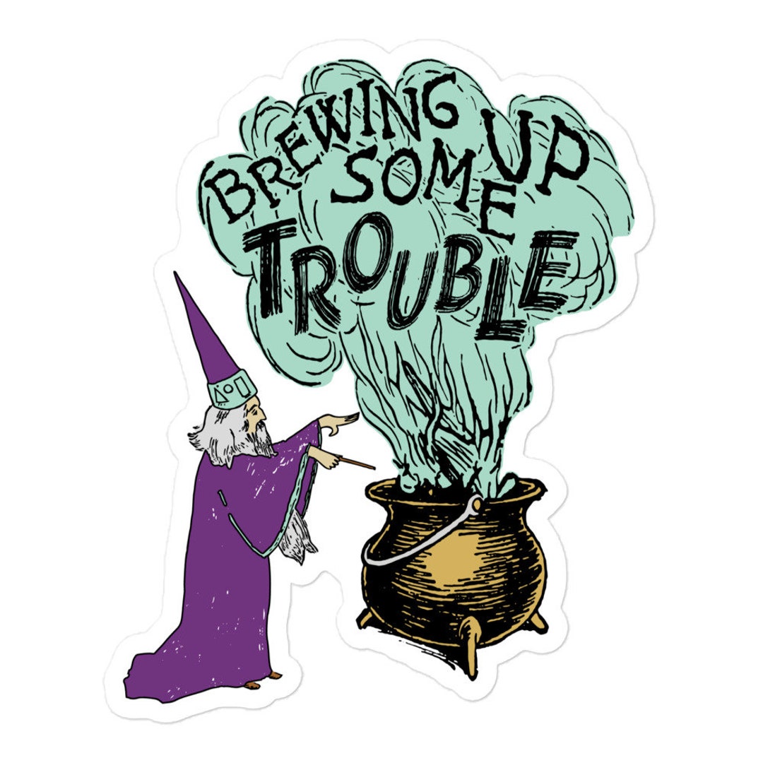 Brewing up Some Trouble - Wizard Meme Sticker - Etsy