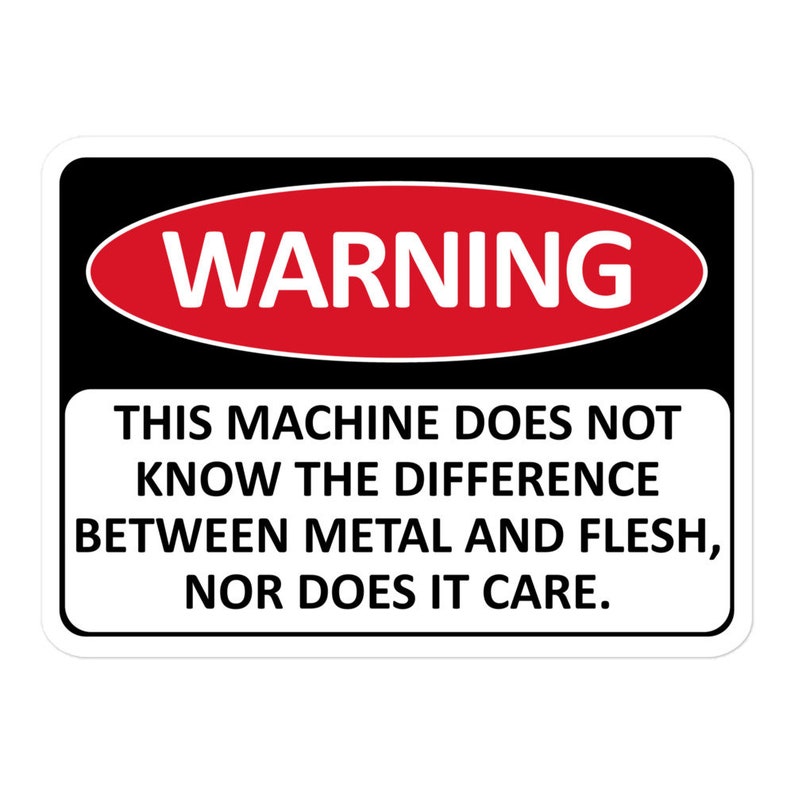 Warning This Machine Does Not Know the Difference Between Metal and ...