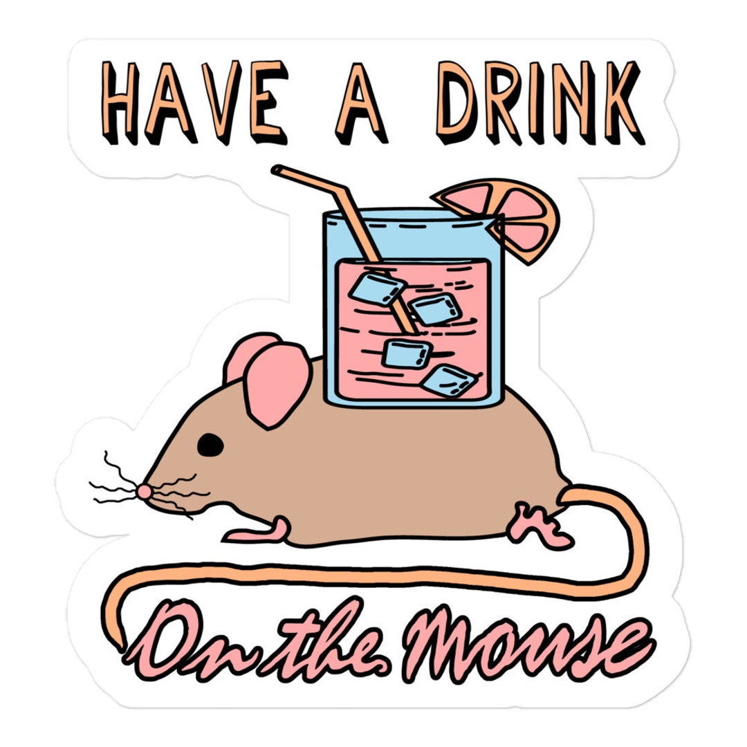 Have A Drink on the Mouse - Cute Meme Sticker - Etsy