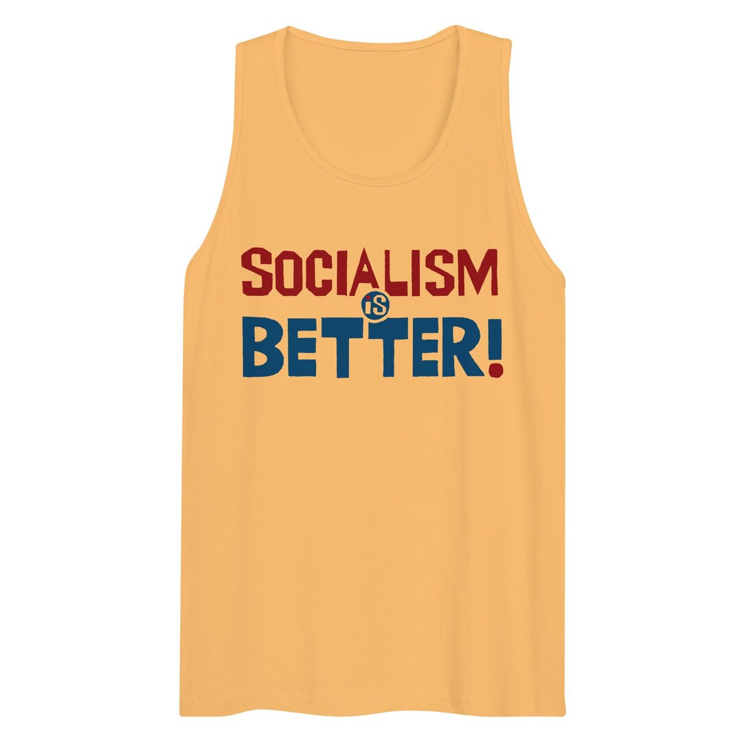 Socialism is Better - Socialist, Leftist Tank Top - Etsy