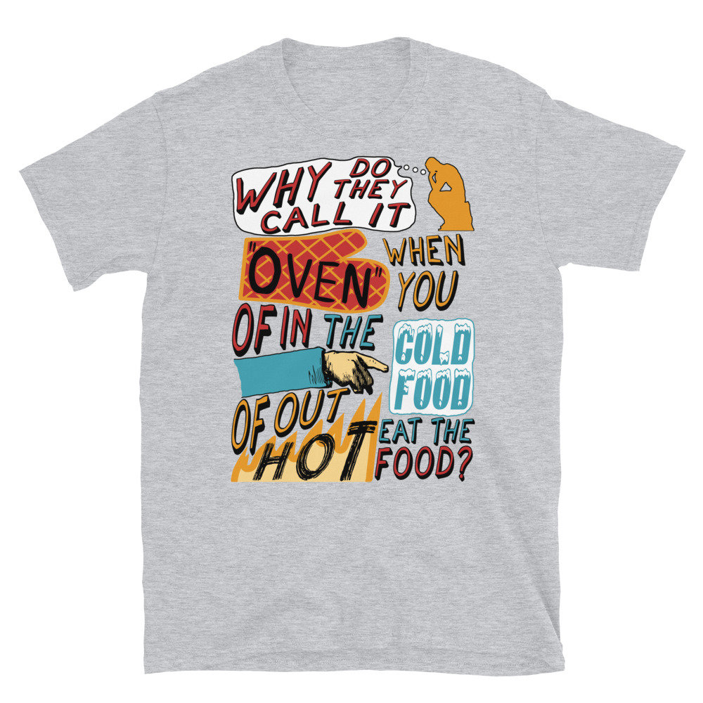 Why Do They Call It Oven - Oddly Specific Meme T-shirt - Etsy