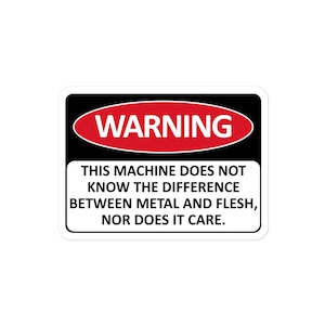 Warning This Machine Does Not Know the Difference Between Metal and ...