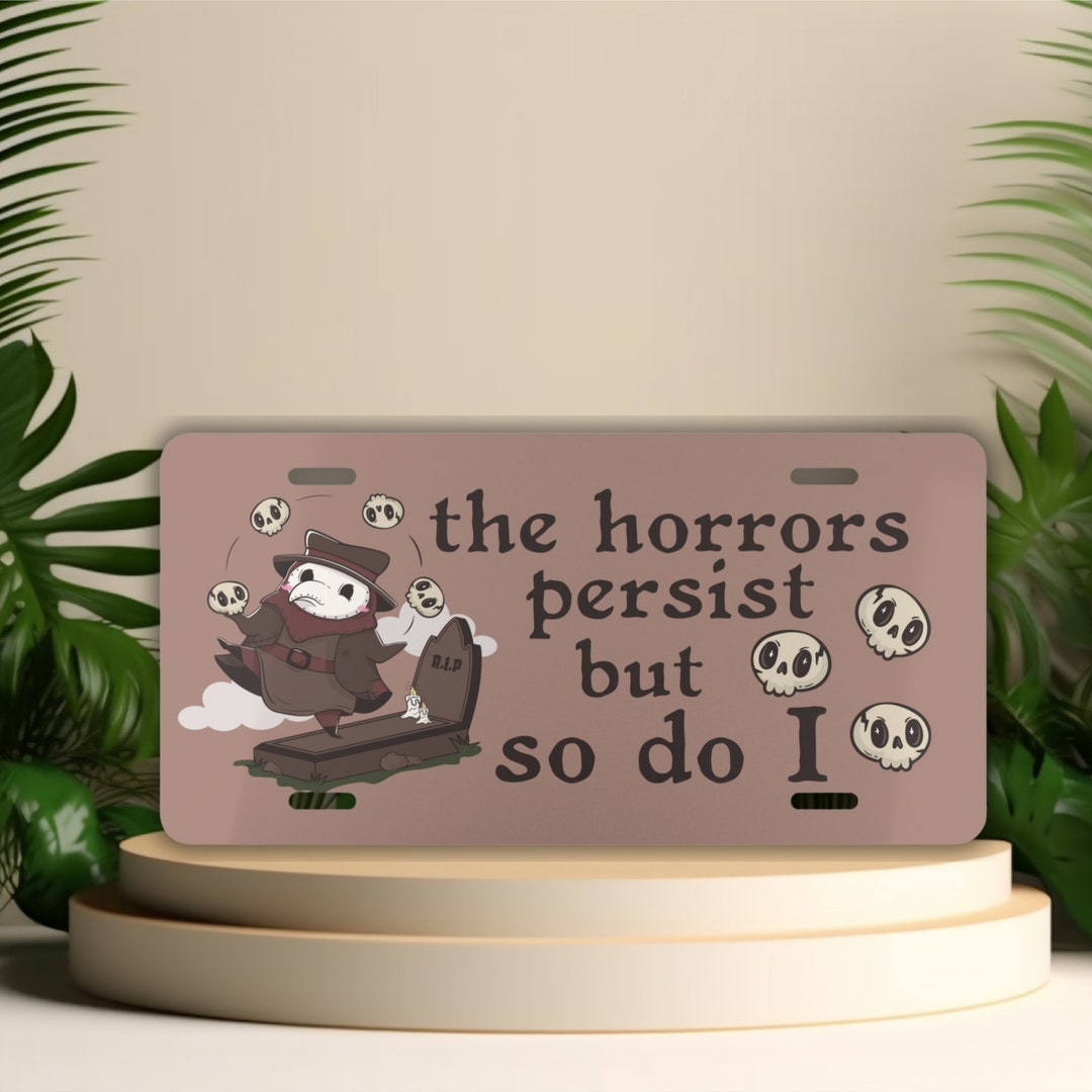 Funny Kawaii Front License Plate, the Horrors Persist but so Do I, Gen ...