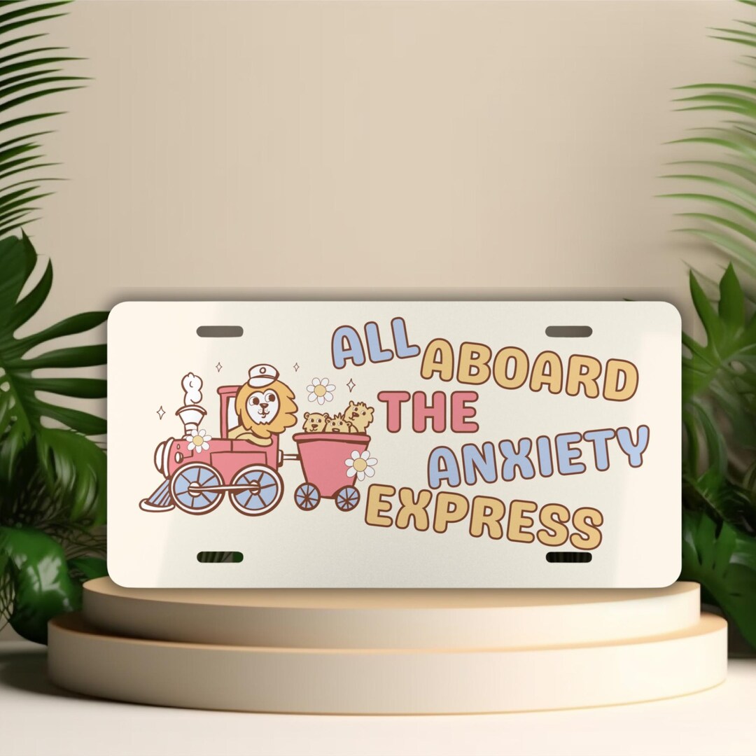 Funny Front License Plate, All Aboard the Anxiety Express - Etsy