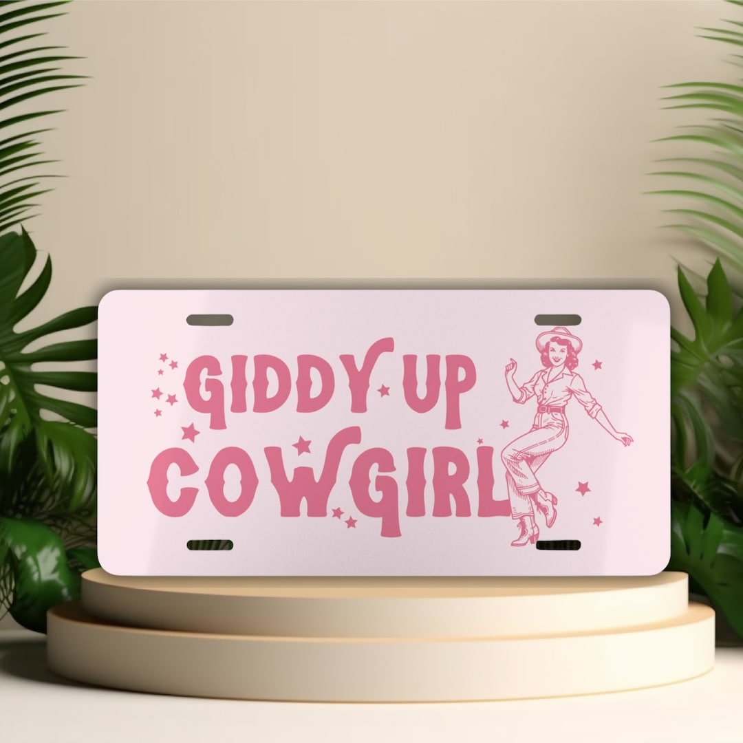 Western License Plate, Funny Front License Plate, Giddy up Cowgirl ...