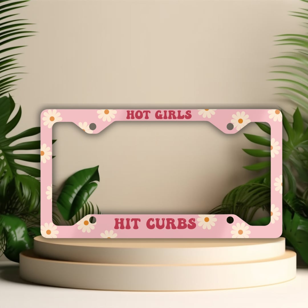 Hot Girls Hit Curbs License Plate Frame, Funny Gen Z Meme Car Tag ...