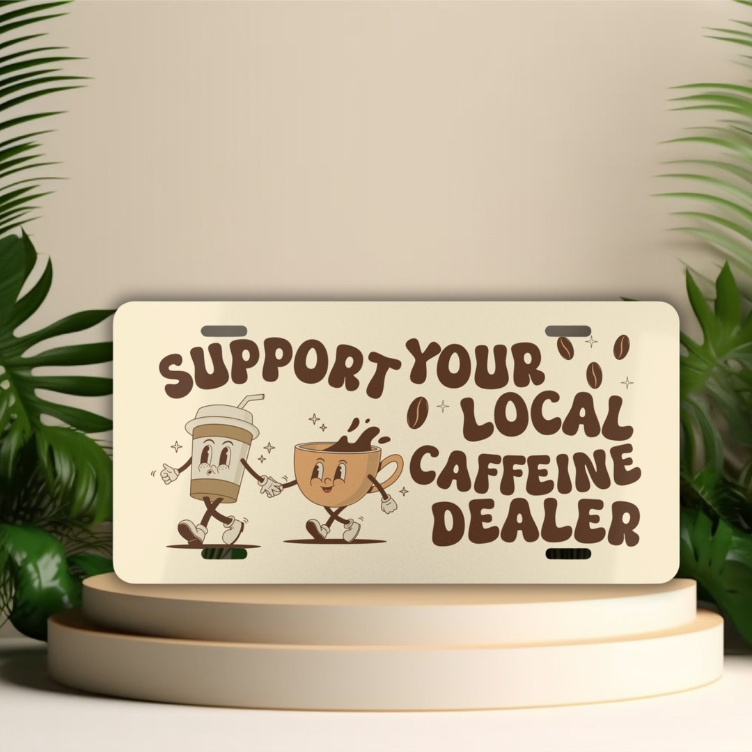Funny Coffee License Plate: Retro Caffeine Dealer Vanity Tag - Etsy