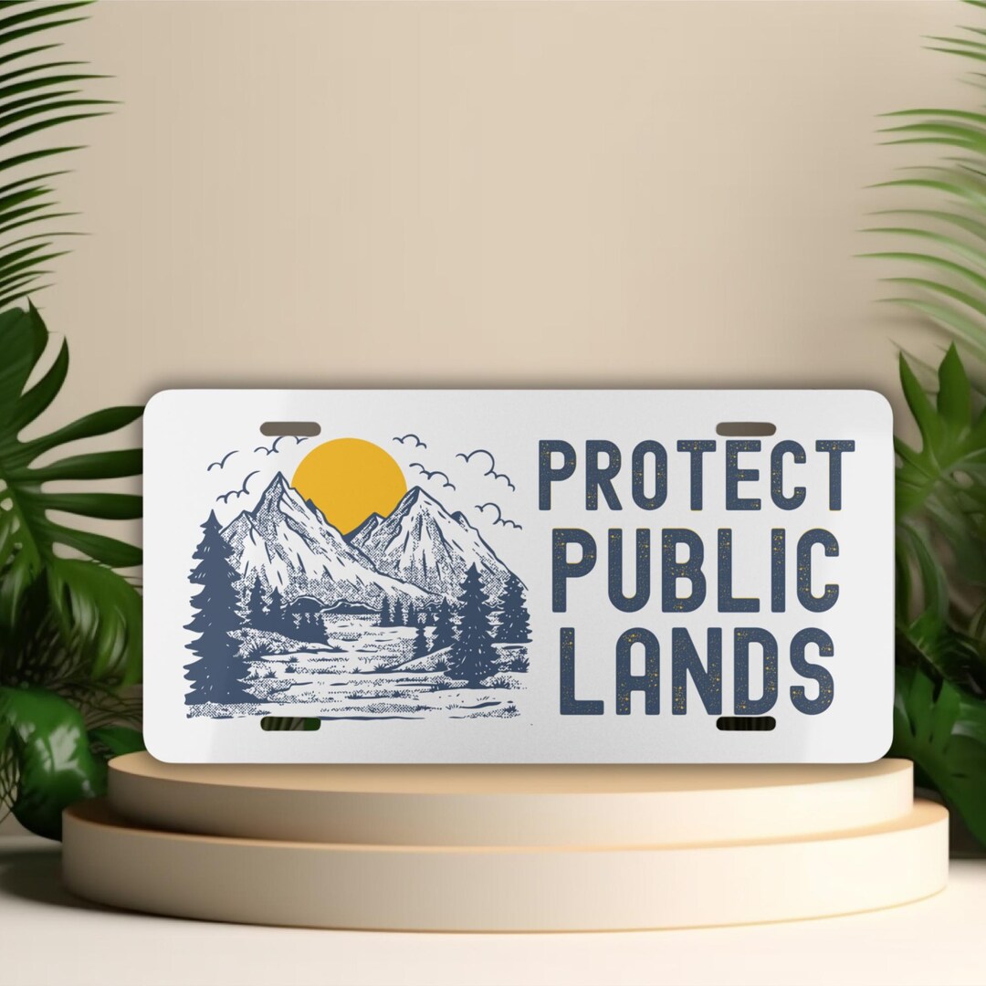 Protect Public Lands Front License Plate, Support National Parks Vanity ...