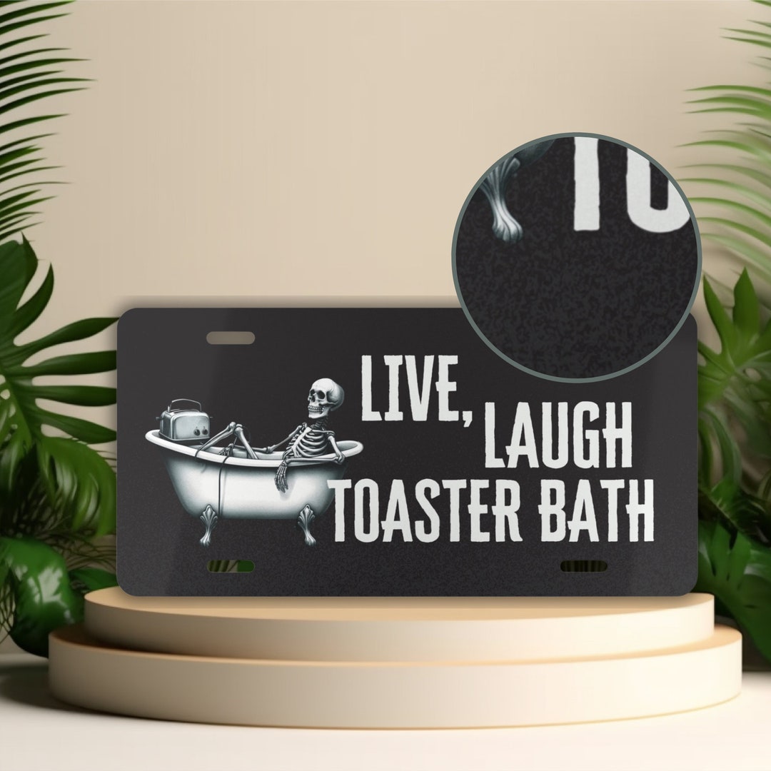 Live Laugh Toaster Bath Front License Plate, Funny Goth Car Accessories ...