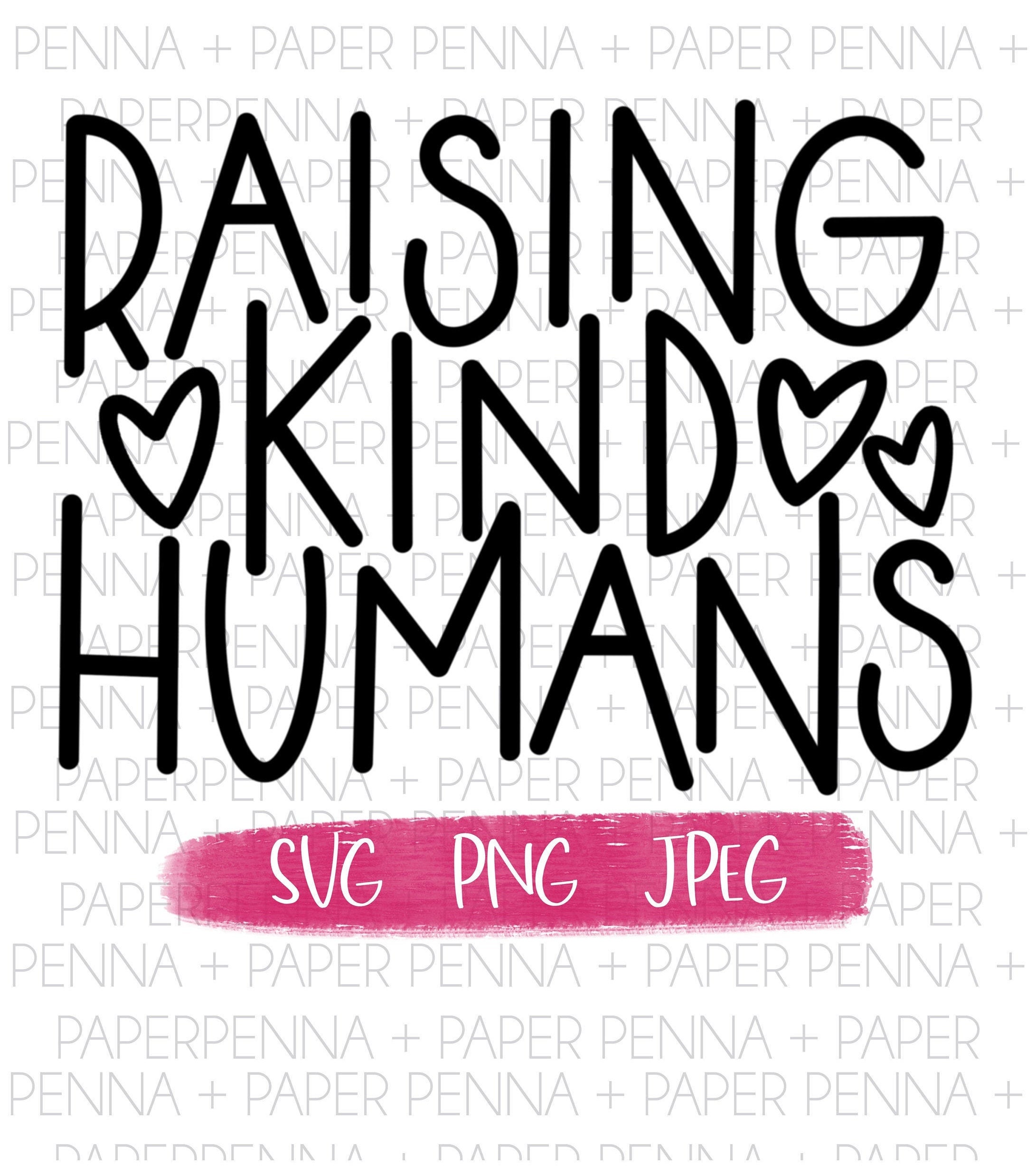 Raising Kind Humans SVG PNG JPEG Instant Download - Etsy