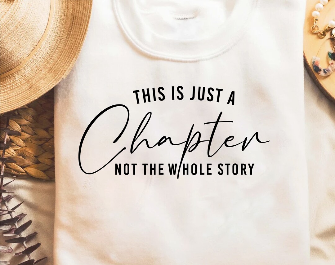 This is Just a Chapter Not the Whole Story Svg , This is Just a Chapter ...