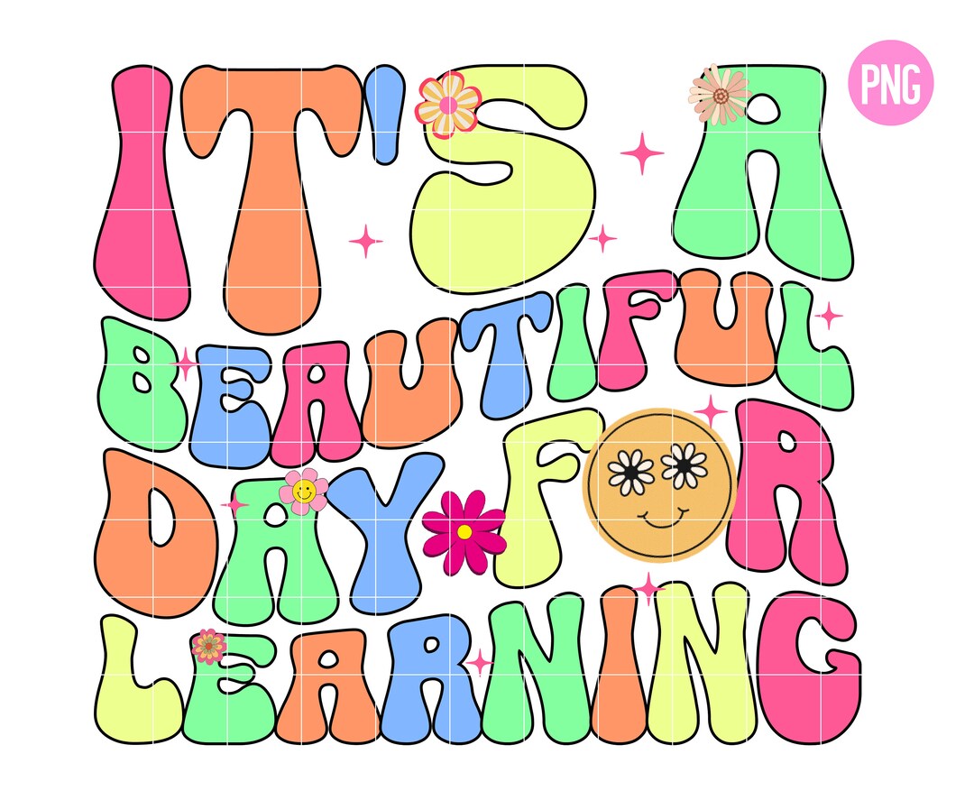 It's Beautiful Day for Learning Png , First Day of School , Teacher ...