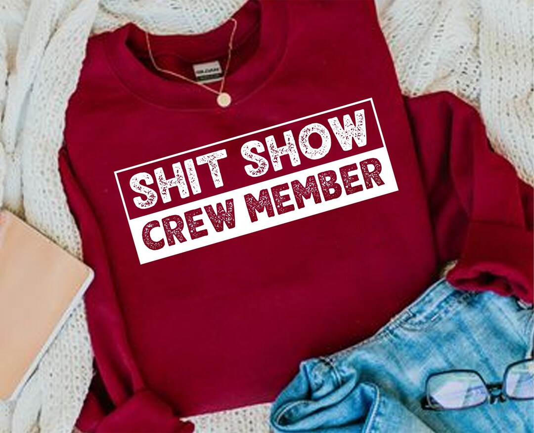 Funny Shit Show Crew Member Svg , Png , Funny Employees Friends Family ...