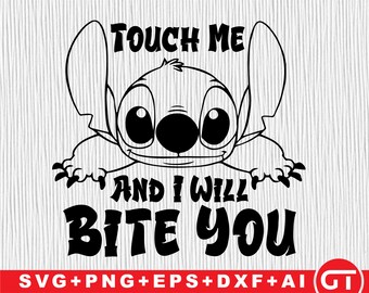 Stitch Touch Me and I Will Bite You Svg, Lilo and Stitch,stitch Svg ...