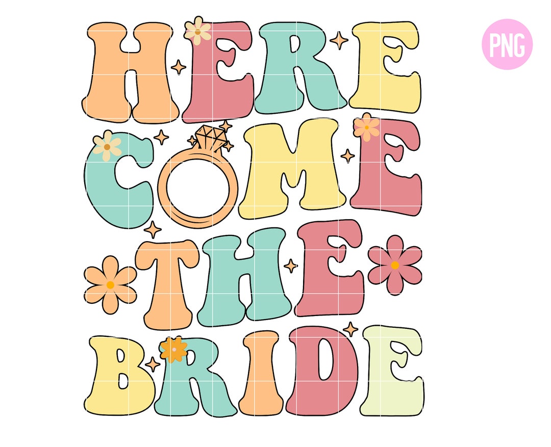 Here Come the Bride Png Party Retro Groovy Bachelorette - Etsy