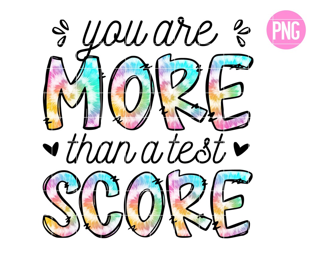 You Are More Than a Test Score Png Test Day Teachers - Etsy