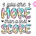 You Are More Than a Test Score Png Test Day Teachers - Etsy