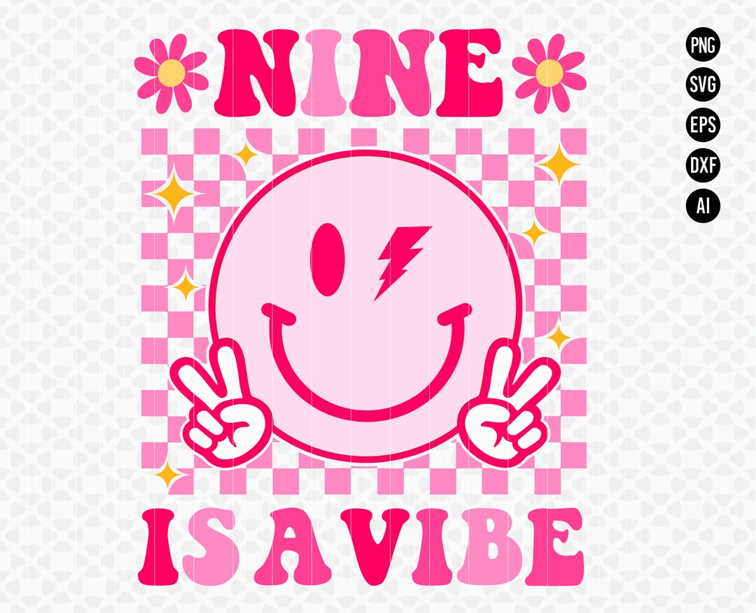 Nine is A Vibe SVG PNG, 9th Birthday Groovy Pink Girls 9 Years Old Svg ...