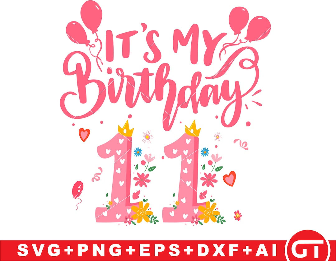Birthday 11 Year Old Girl Svg , Eleventh Birthday Png , Eleventh ...