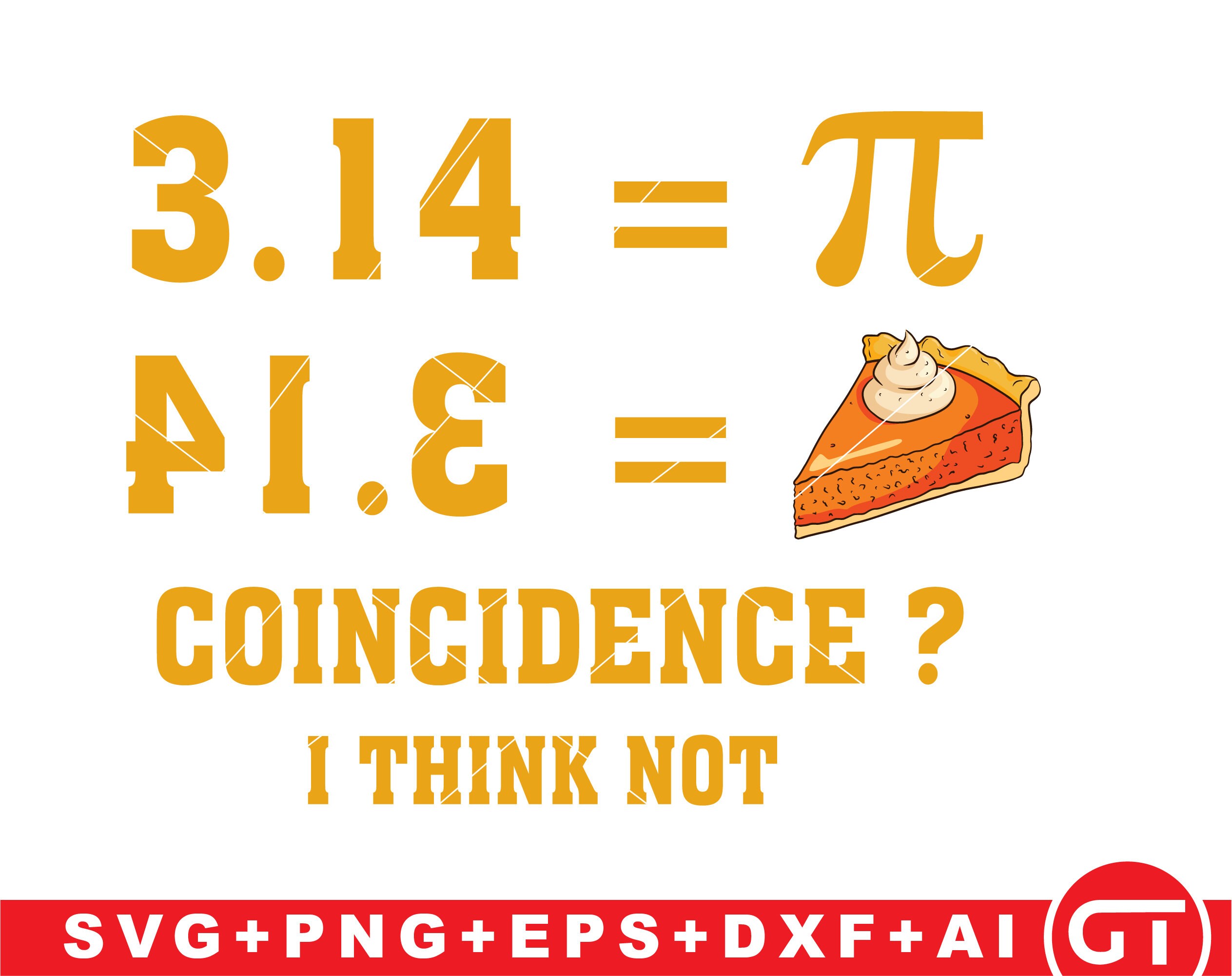 Pi Svg 314 Pie Coincidence I Think Not Math Pun Svg - Etsy