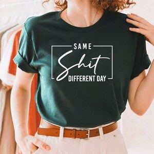 Funny, Same Shit Different Day Svg , Joke Sarcastic Family Svg , Funny Meme Sarcastic Svg ...
