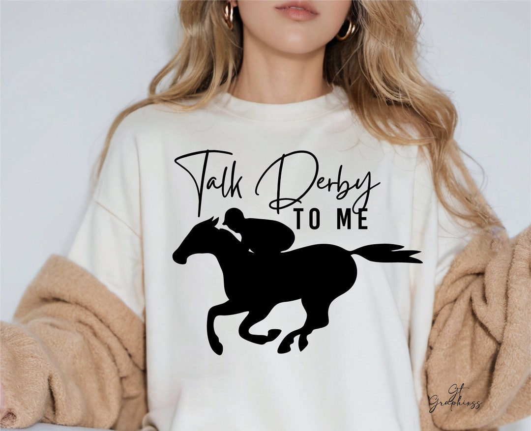 Talk Derby to Me SVG PNG , Funny Horse Racing Derby Race Owner Svg File ...