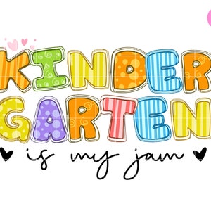 Back to School Kindergarten is My Jam Png Kindergarten Png Teachers ...