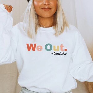 We Out Teacher Svg End of School Year Png Last Day of School Teacher ...