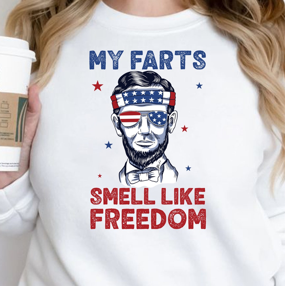 My Farts Smell Like Freedom Svg Png Funny Abe Lincoln Quote - Etsy