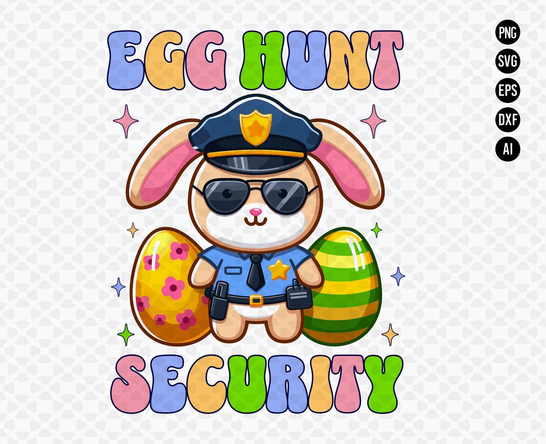 Funny Easter Egg Holiday SVG PNG, Cute Rabbit Egg Hunt Security Svg ...