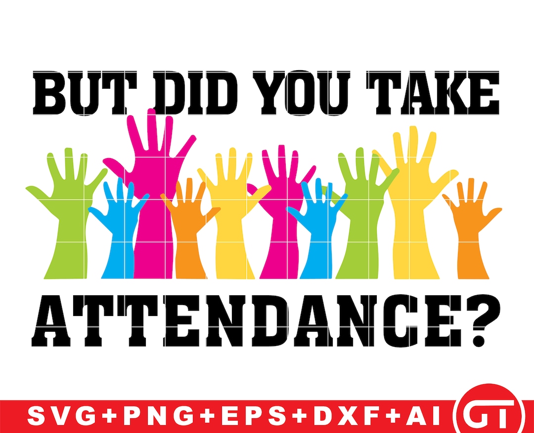 But Did You Take Attendance Svg Attendance Secretary Lover Svg Cut File ...